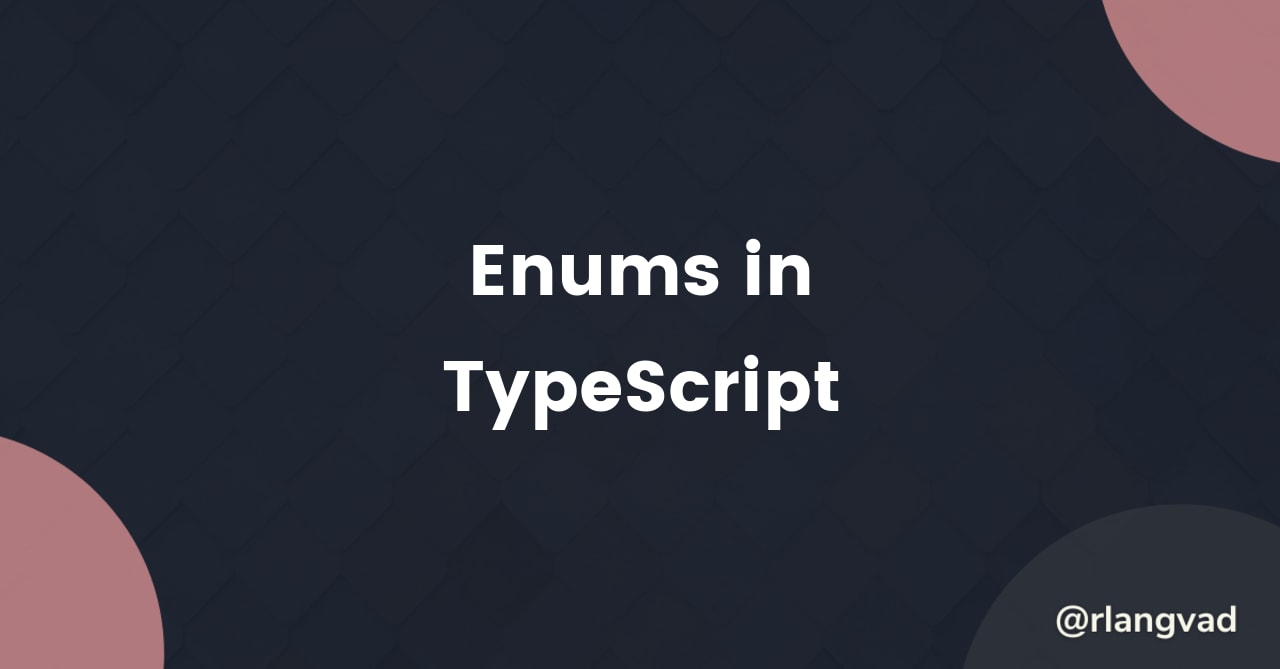 Enums in TypeScript Enums in TypeScript